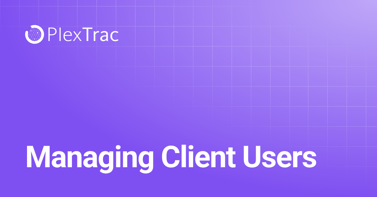 Managing Client Users | PlexTrac Documentation