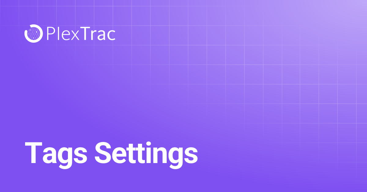 Tags Settings | PlexTrac Documentation