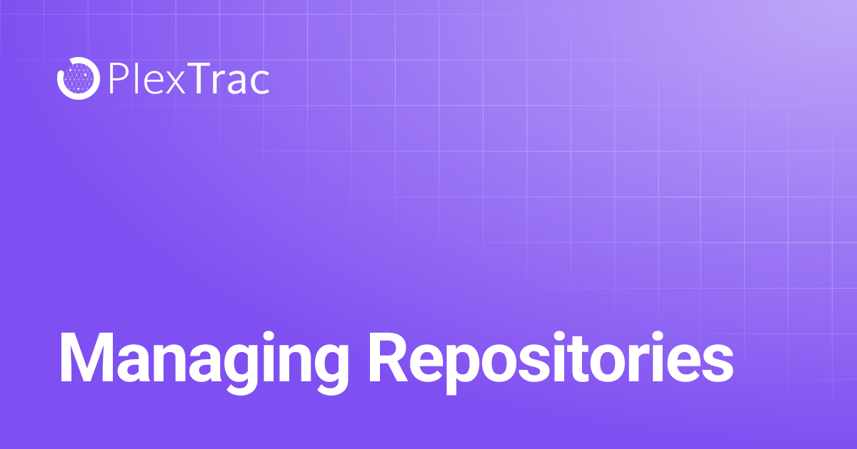 Managing Repositories | PlexTrac Documentation