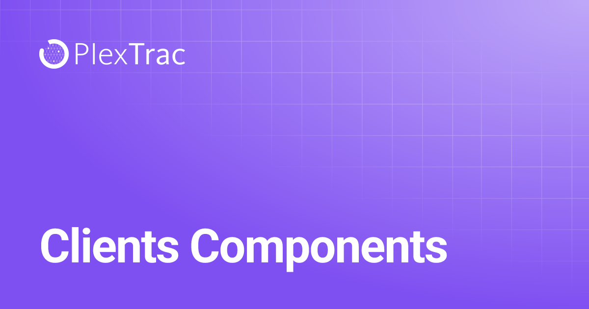 Clients Components | PlexTrac Documentation