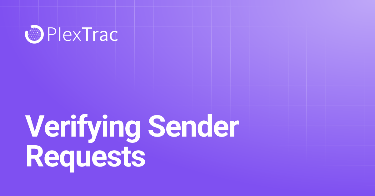 Verifying Sender Requests | PlexTrac Documentation