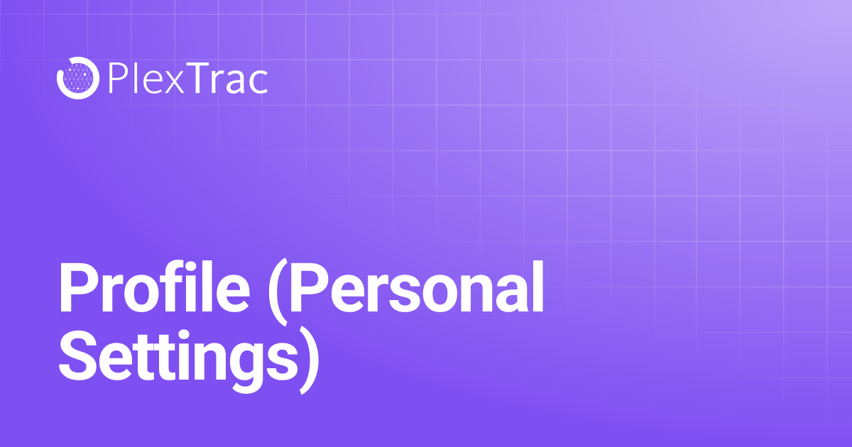 Profile (Personal Settings) | PlexTrac Documentation