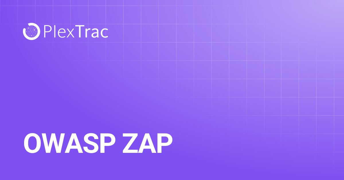 OWASP ZAP | PlexTrac Documentation