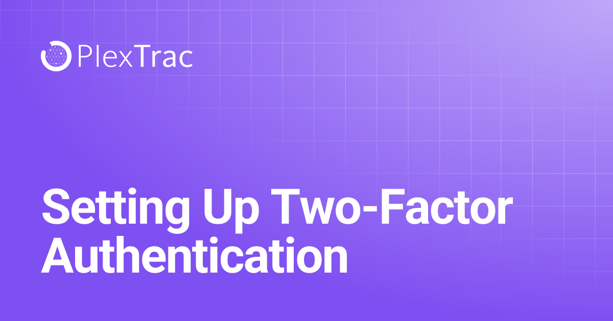Setting Up Two-Factor Authentication | PlexTrac Documentation