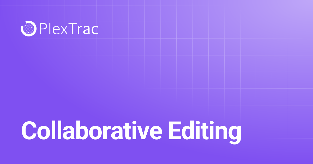 Collaborative Editing | PlexTrac Documentation