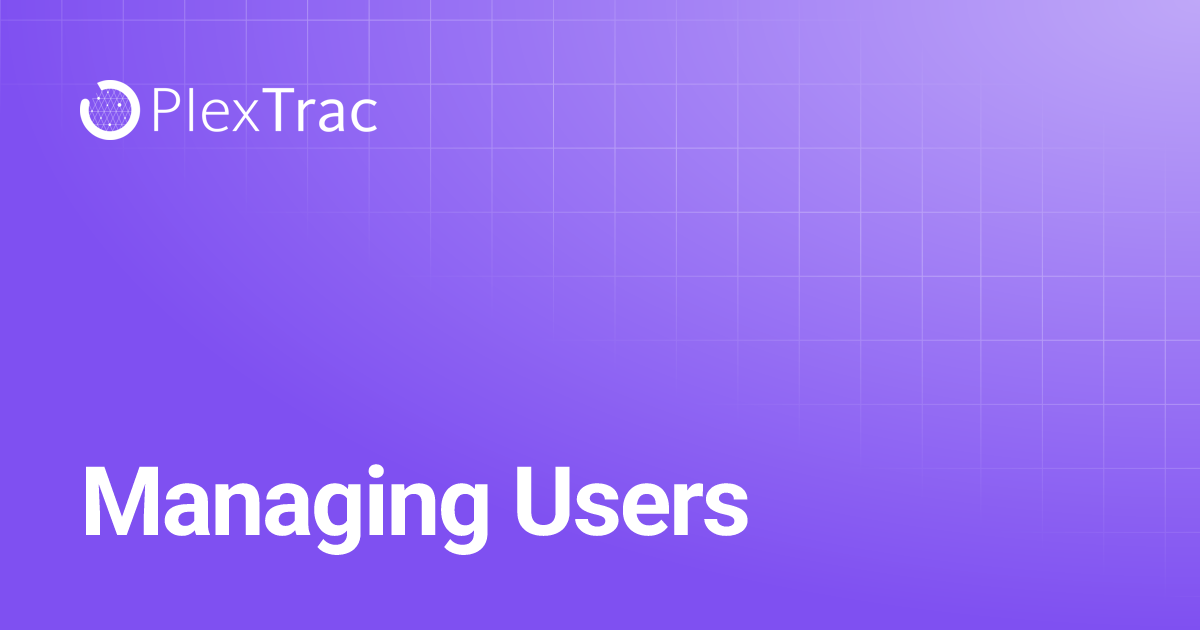 Managing Users | PlexTrac Documentation